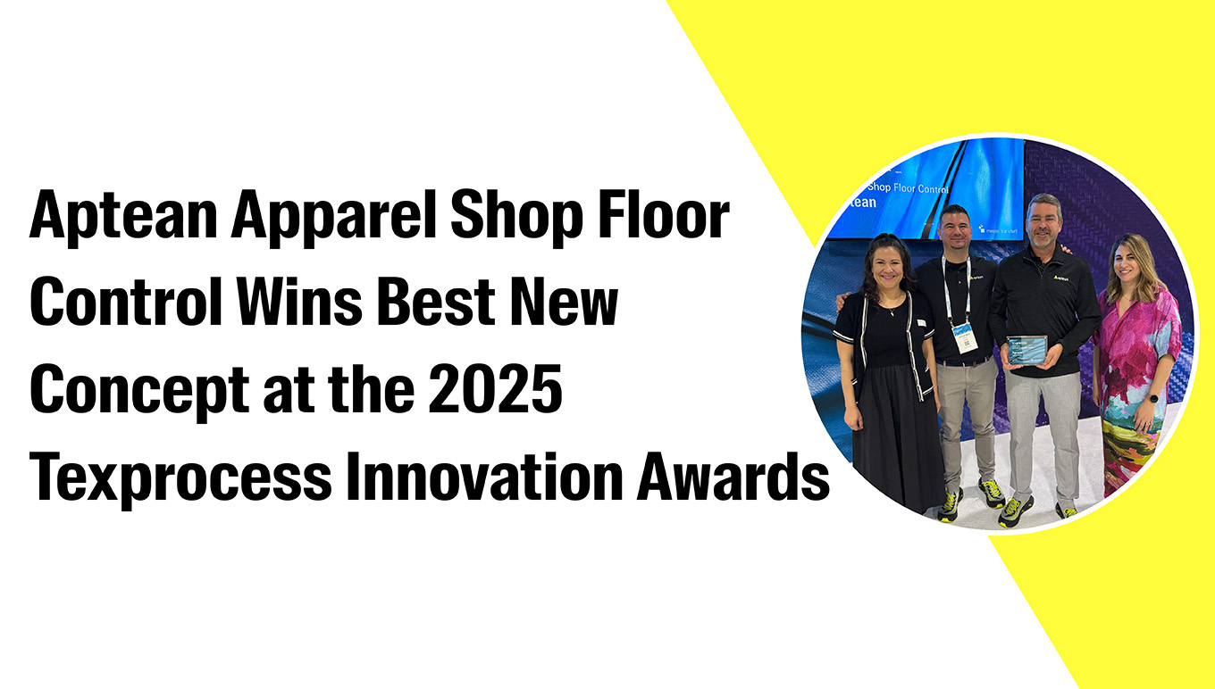 Aptean Apparel Shop Floor Control Wins Best New Concept at the 2025 ...